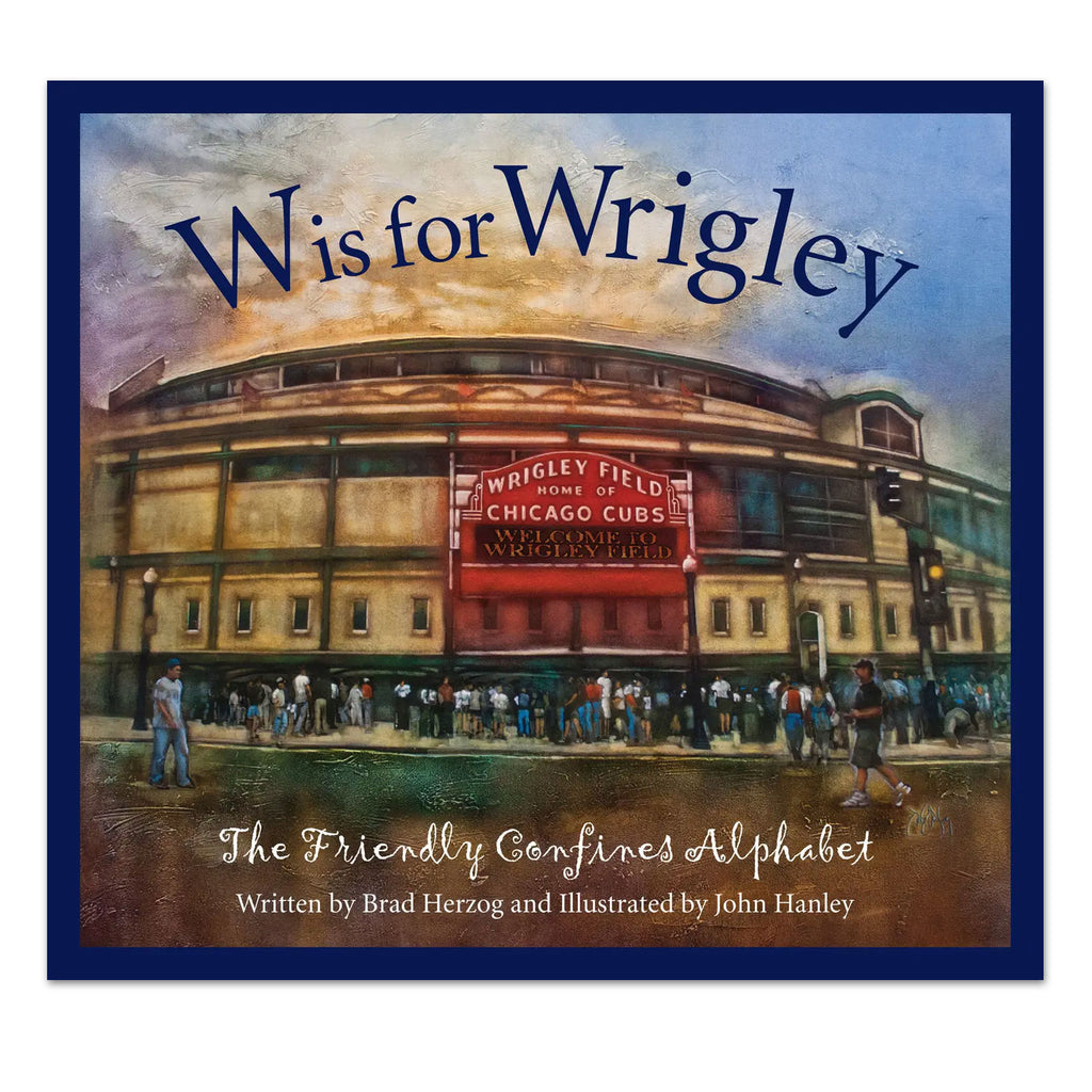 W is for Wrigley: The Friendly Confines Alphabet - Hardcover Book – CAC ...
